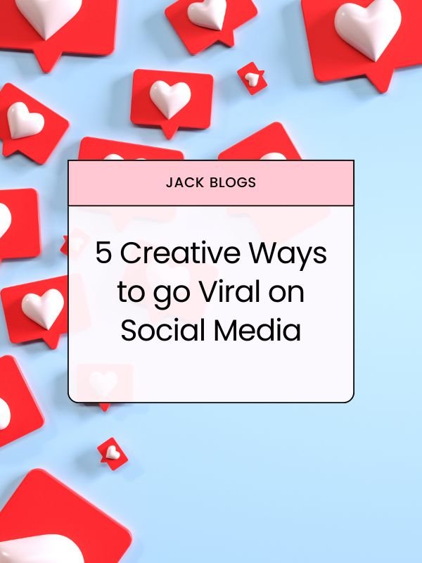 5 creative ways to go viral on social media - Brander's jack